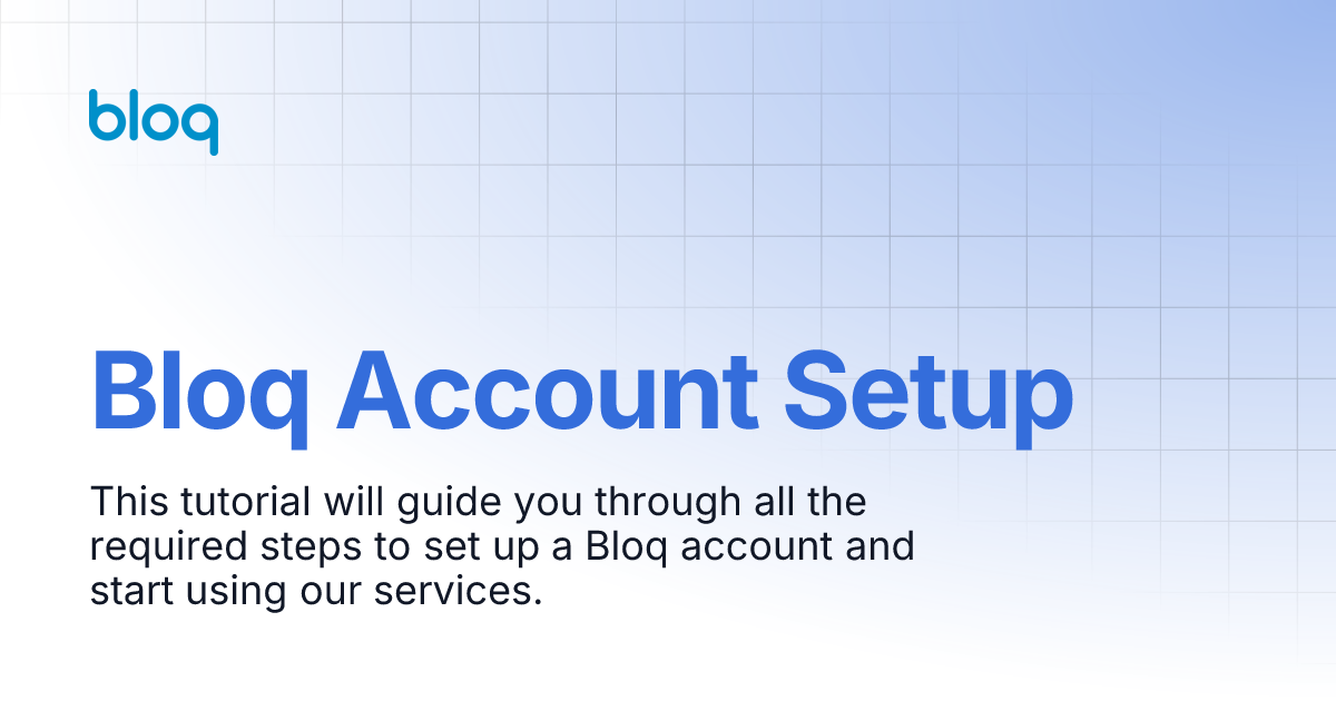 Bloq Account Setup | Bloq Documentation