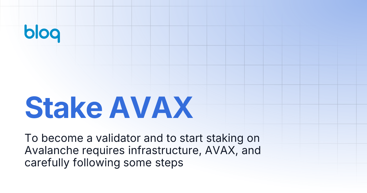 Stake AVAX | Bloq Documentation