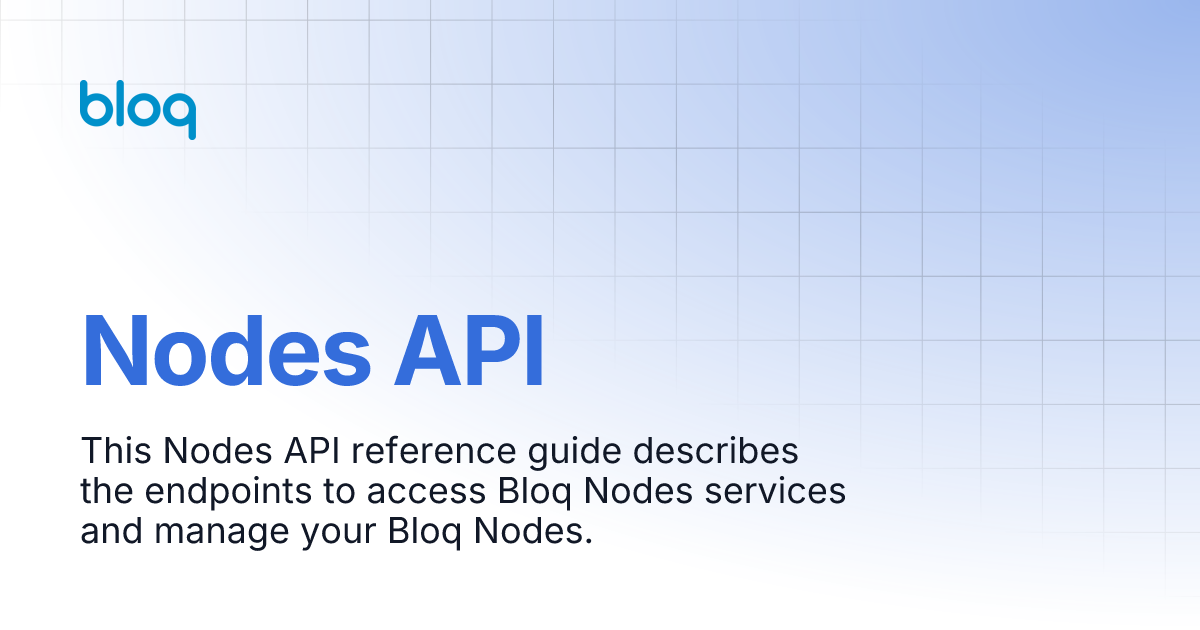 Nodes API | Bloq Documentation