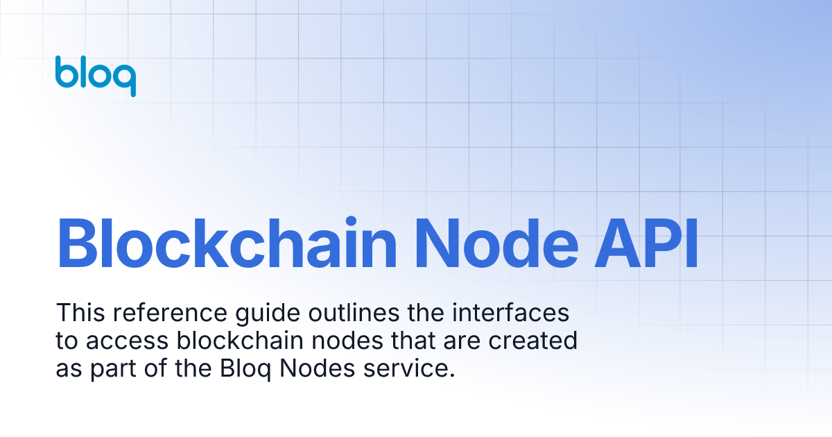 Blockchain Node API | Bloq Documentation