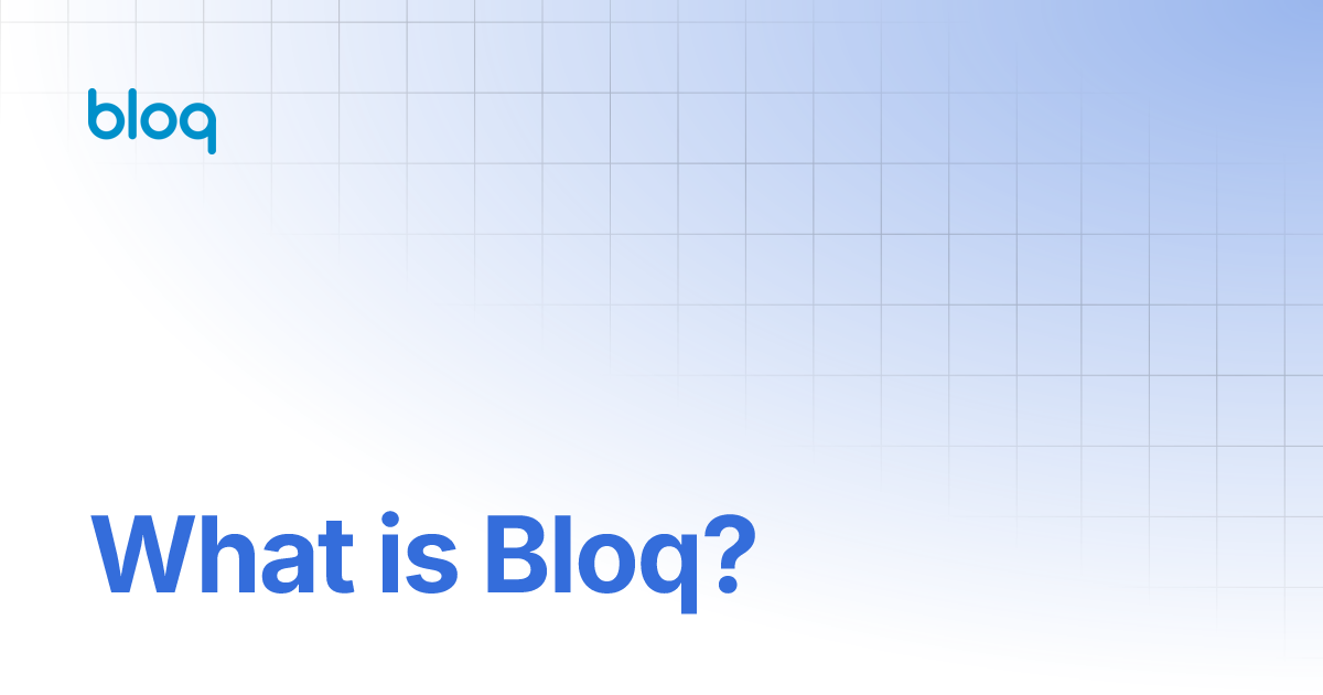 What is Bloq? | Bloq Documentation