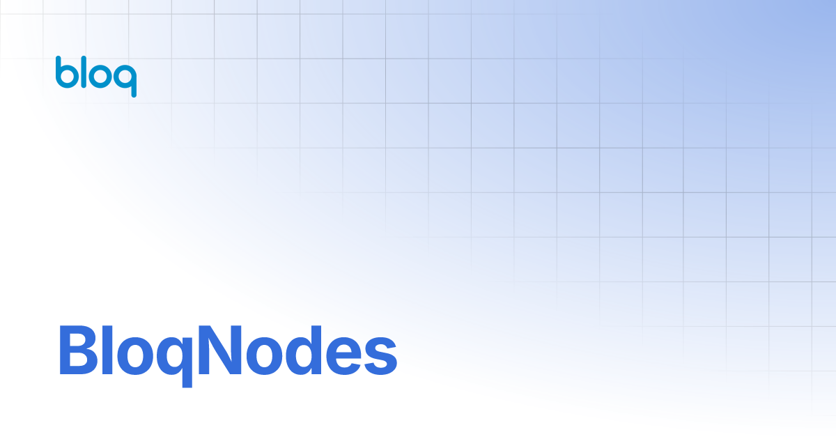 BloqNodes | Bloq Documentation